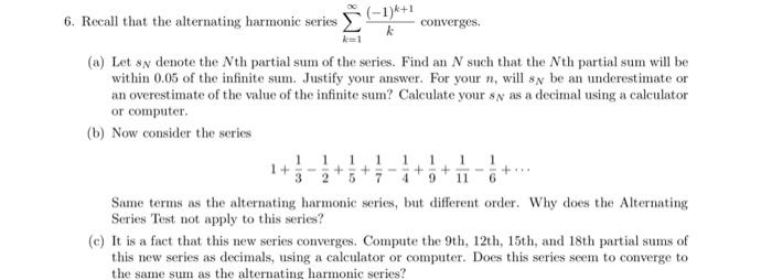 Solved 6. Recall that the alternating harmonic series | Chegg.com