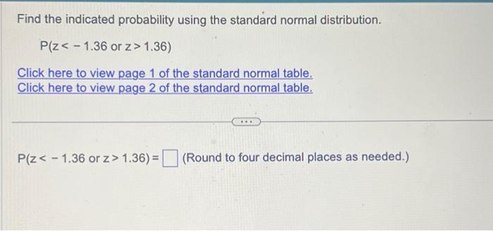 Solved Find the indicated probability using the standard | Chegg.com