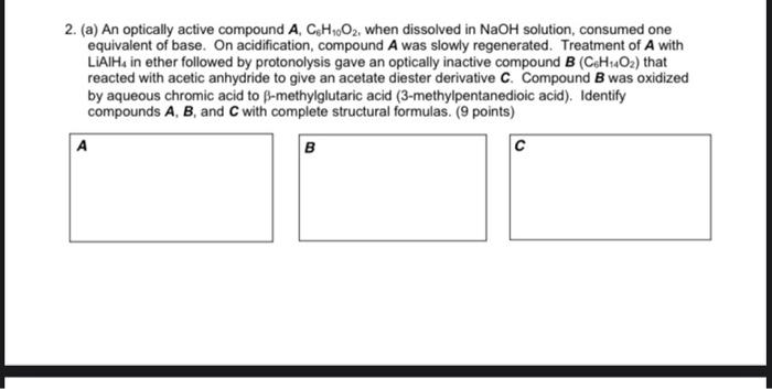 Solved 2. (a) An optically active compound A, CH3O2, when | Chegg.com