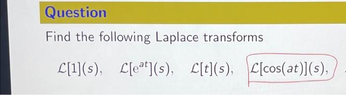 Solved Find the following Laplace transforms | Chegg.com