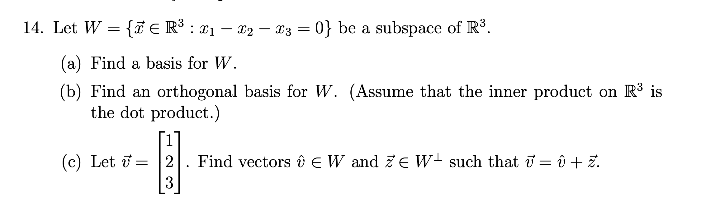 Solved Let W={(vec(x))inR3:x1-x2-x3=0} ﻿be a subspace of | Chegg.com