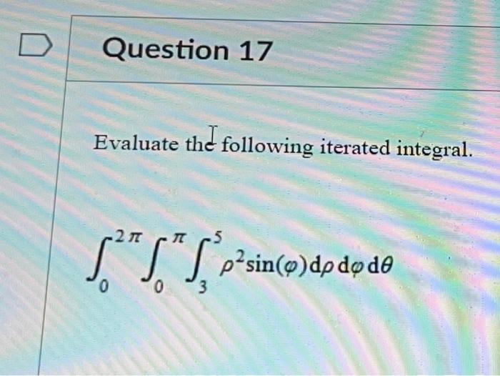 Solved Evaluate the following iterated integral. | Chegg.com