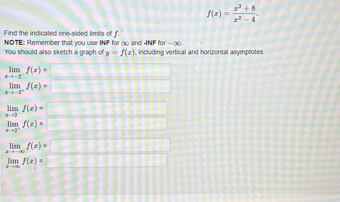 Solved f(x)=x2−4x2+8 Find the indicated one-sided limits of | Chegg.com