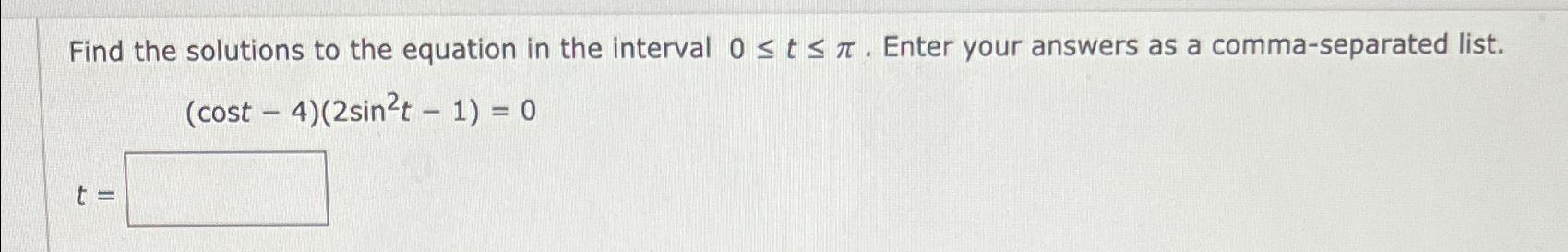 Solved Find the solutions to the equation in the interval | Chegg.com