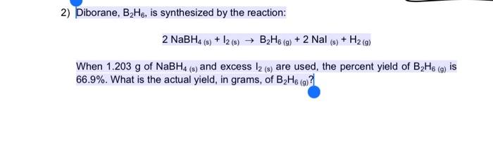 Solved 2) Diborane, B2H6, is synthesized by the reaction: | Chegg.com