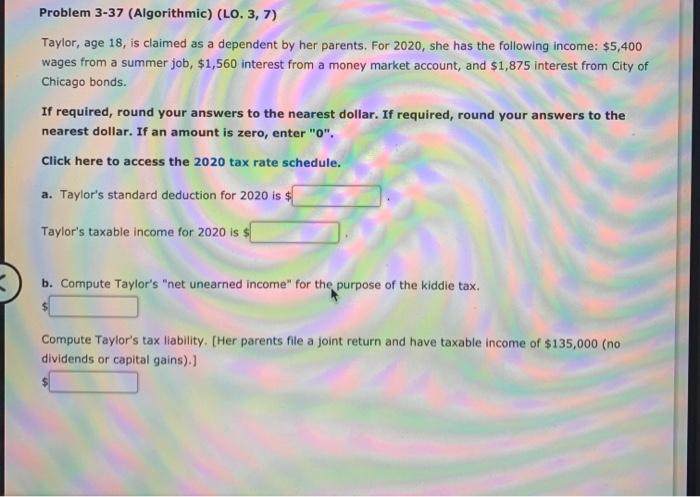 Solved Problem 3-37 (Algorithmic) (LO. 3,7) Taylor, age 18, | Chegg.com