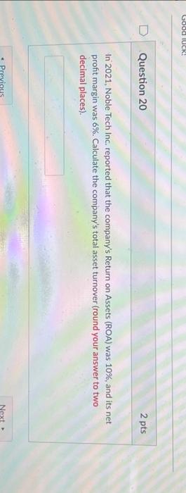 Solved ood luck! Question 20 2 pts In 2021, Noble Tech Inc. | Chegg.com