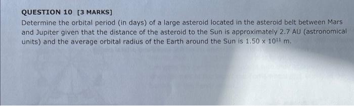 Solved QUESTION 10 [3 MARKS] Determine the orbital period | Chegg.com