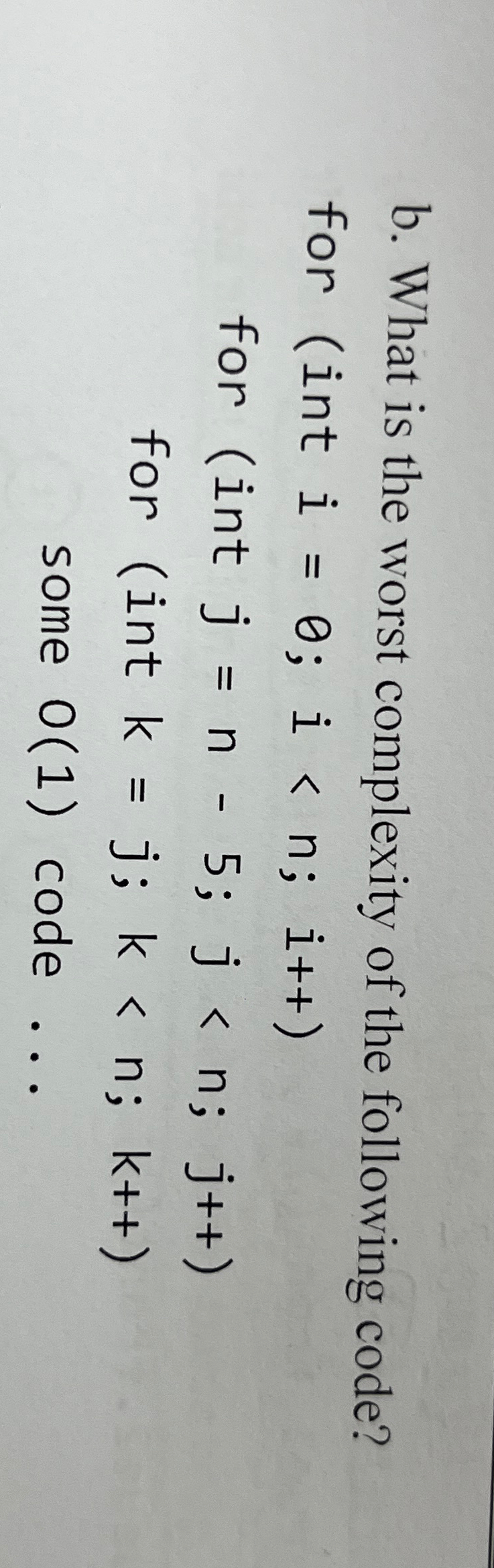 Solved b. ﻿What is the worst complexity of the following | Chegg.com