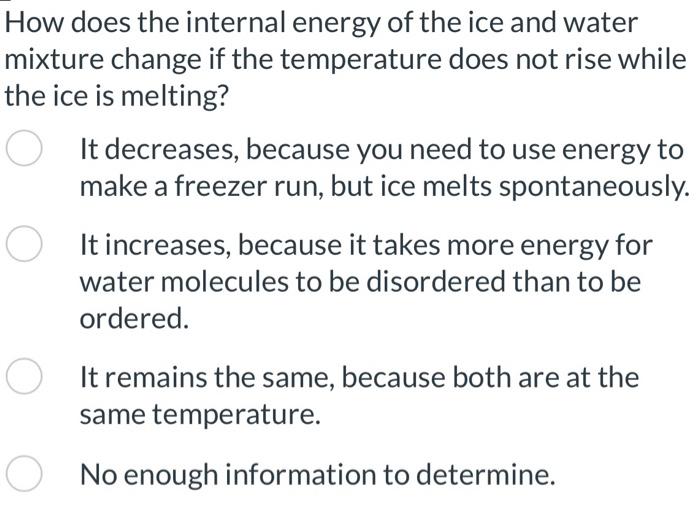 How does the internal energy of the ice and water | Chegg.com