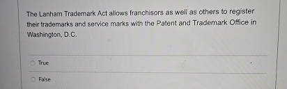 Solved The Lanham Trademark Act allows franchisors as well | Chegg.com