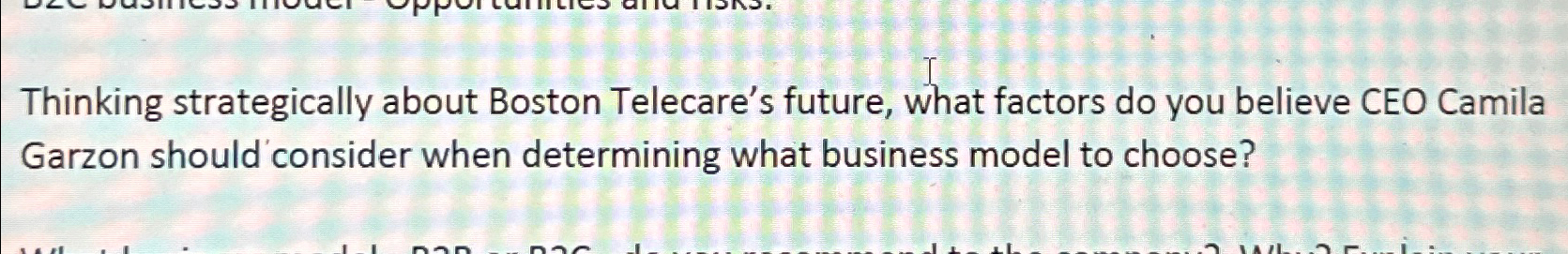 Solved Thinking strategically about Boston Telecare's | Chegg.com