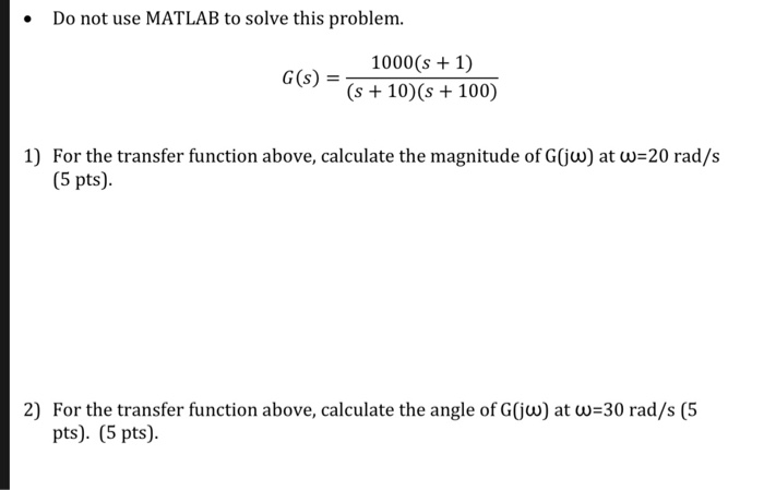 Solved • Do not use MATLAB to solve this problem. 1000(s + | Chegg.com