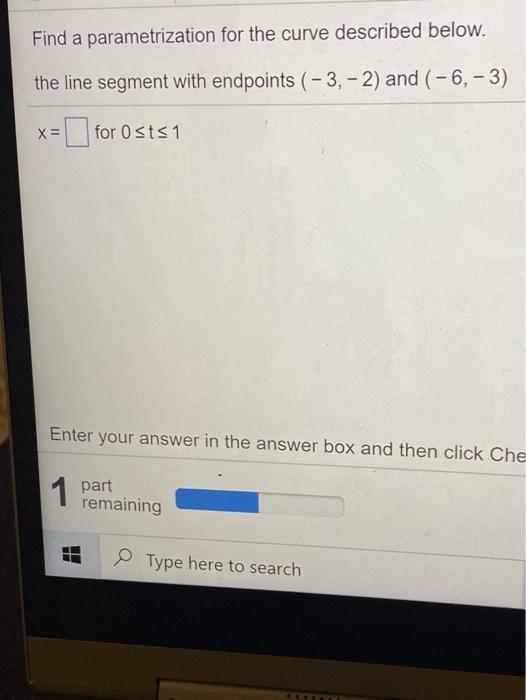 Solved Find a parametrization for the curve described below. | Chegg.com