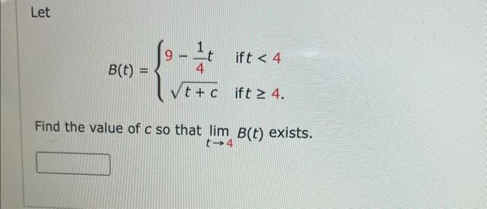Solved Let B(t)={9−41tt+c if t