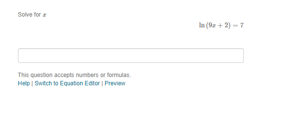 Solved Solve for xln(9x+2)=7This question accepts numbers or | Chegg.com