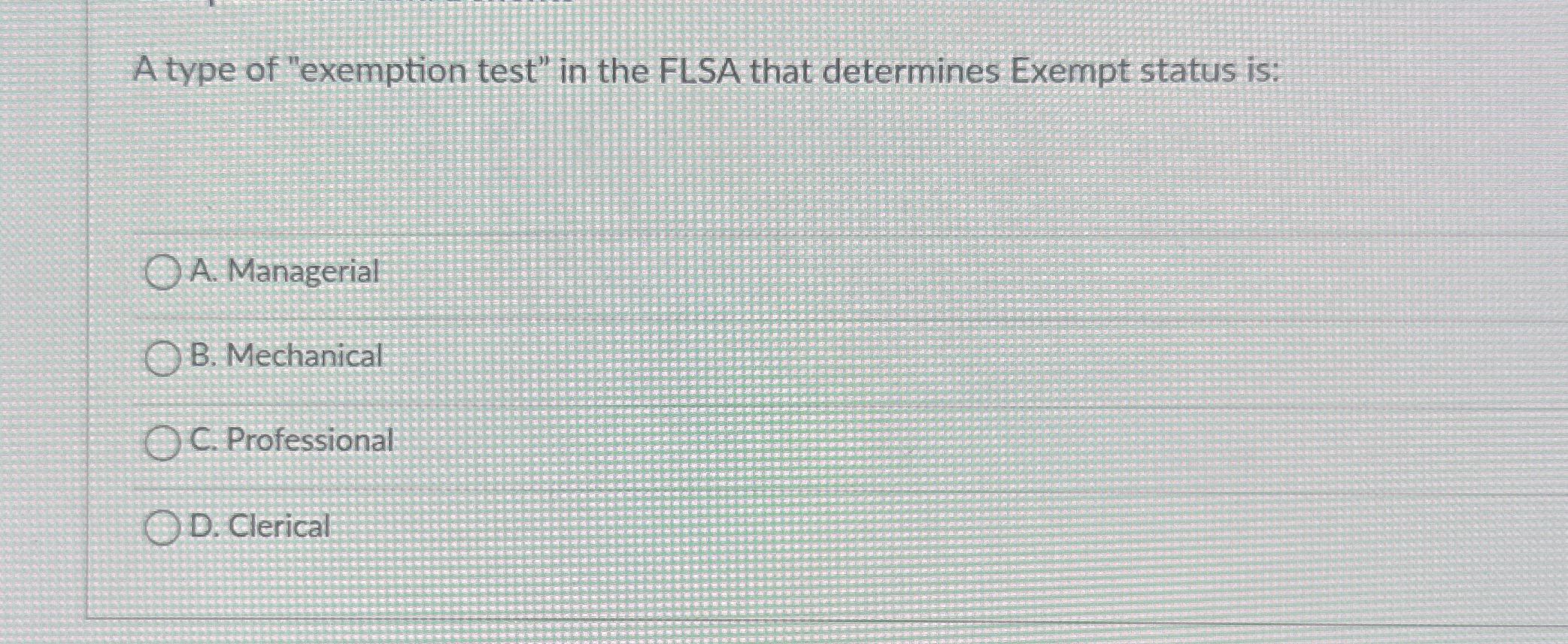 Solved A type of "exemption test" in the FLSA that | Chegg.com
