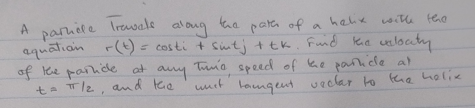 Solved A particle travels along the path of a helix with the | Chegg.com