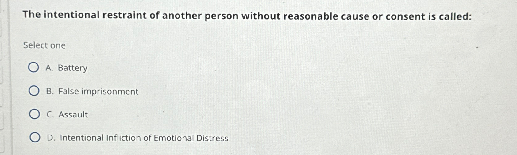 Solved The intentional restraint of another person without | Chegg.com
