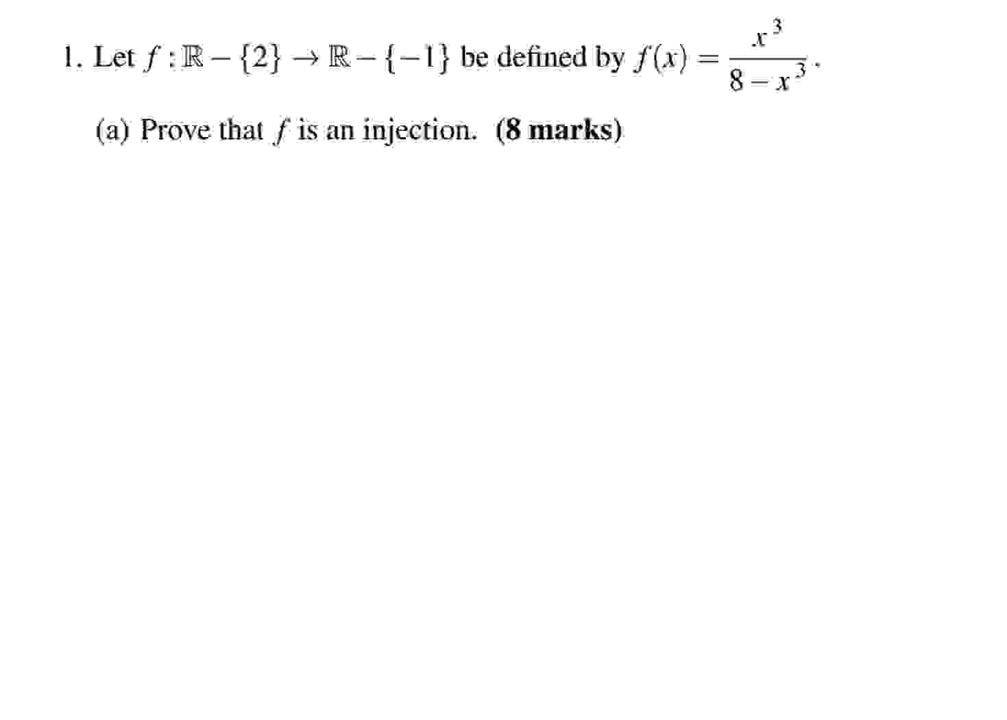 Solved Let f:R-{2}→R-{-1} be defined by f(x)=x38-x3,(a) | Chegg.com Solved Let f:R-{2}→R-{-1} be defined by f(x)=x38-x3,(a) | Chegg.com
