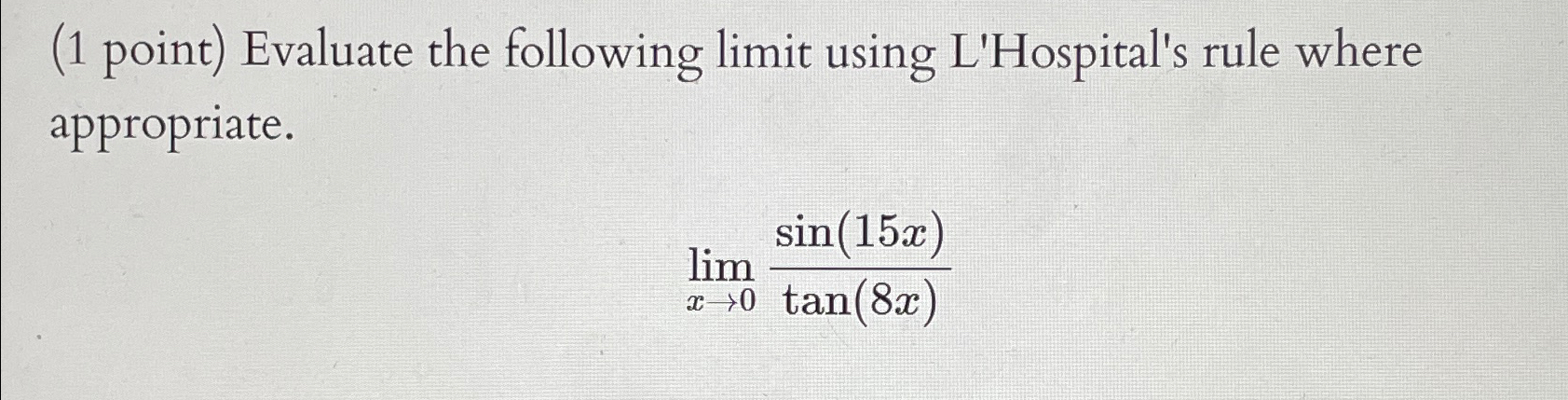 Solved (1 ﻿point) ﻿Evaluate the following limit using | Chegg.com