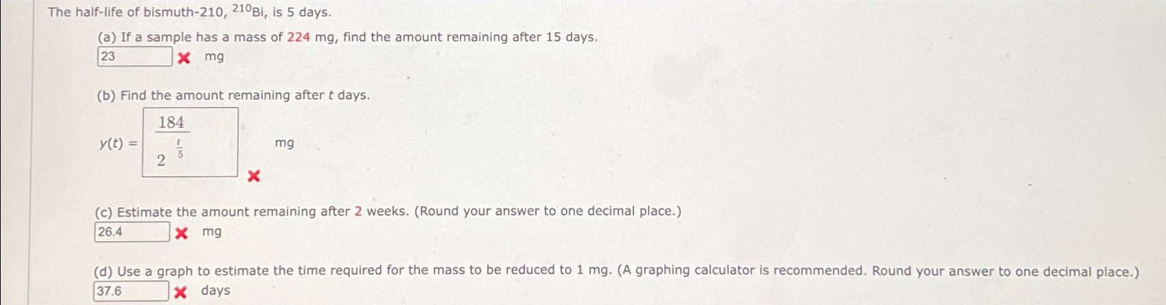 Solved The half-life of bismuth- 210,?210Bi, ﻿is 5 ﻿days.(a) | Chegg.com