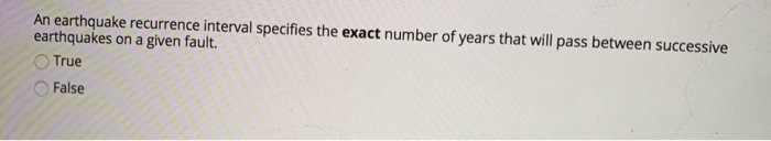 Solved An earthquake recurrence interval specifies the exact | Chegg.com