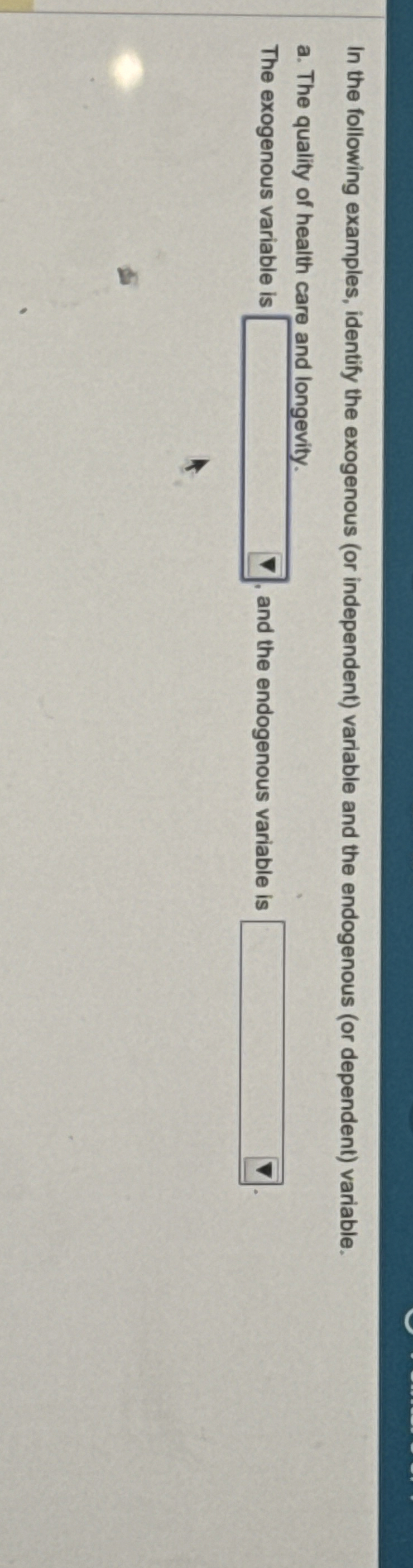 Solved In the following examples, identify the exogenous (or | Chegg.com