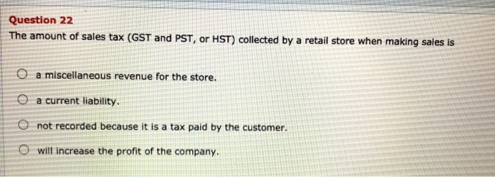 Solved Question 22 The amount of sales tax (GST and PST, or | Chegg.com