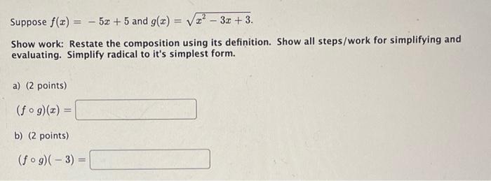 Solved Suppose f(x)=−5x+5 and g(x)=x2−3x+3 Show work: | Chegg.com