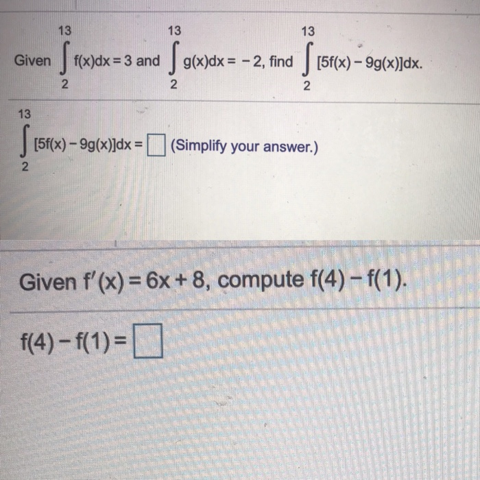 Solved Given f(x)dx= 3 and g(x)dx = -2, find [5f(x) – | Chegg.com