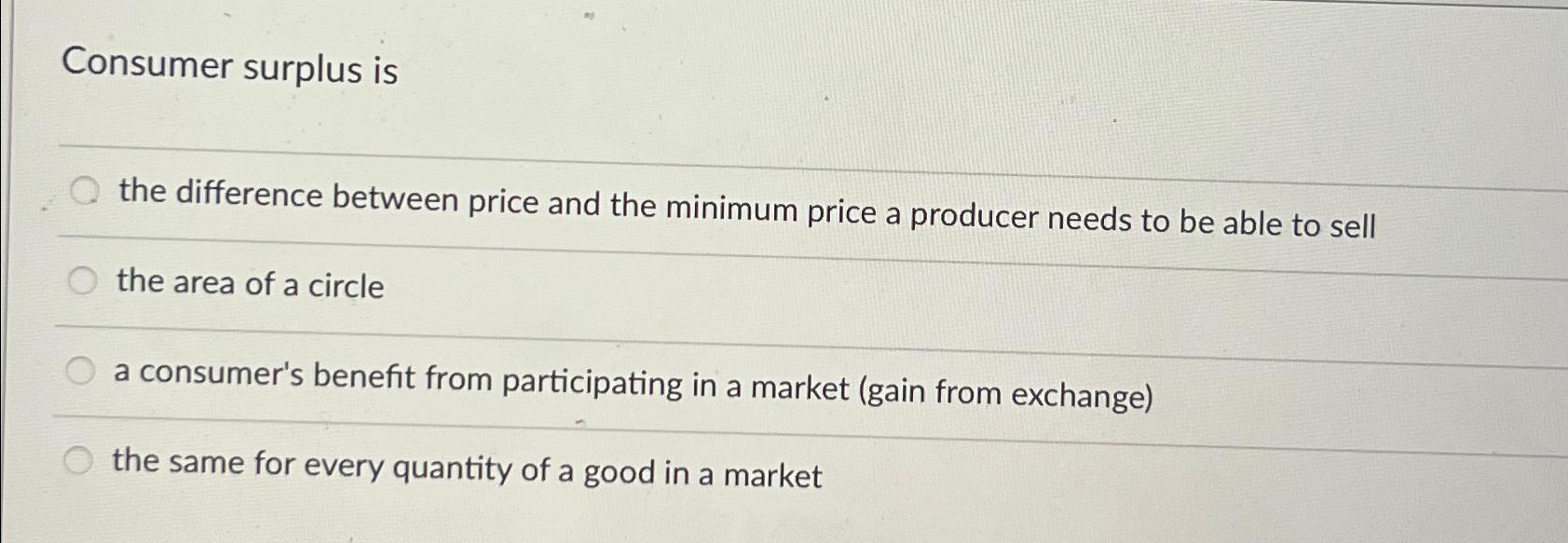 Solved Consumer surplus isthe difference between price and | Chegg.com