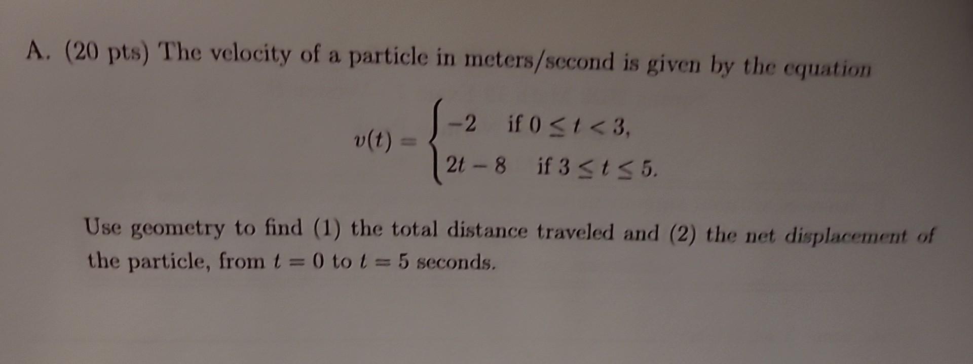 A. (20 pts) The velocity of a particle in | Chegg.com