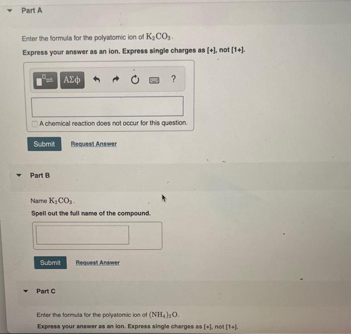 Solved Enter the formula for the polyatomic ion of K2CO3. | Chegg.com