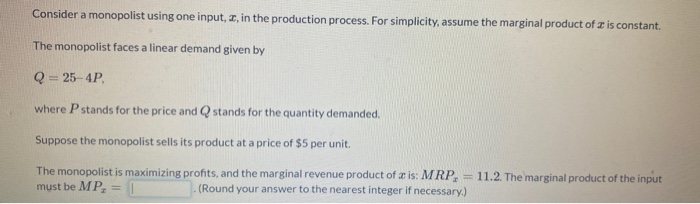 Solved Consider a monopolist using one input, z, in the | Chegg.com