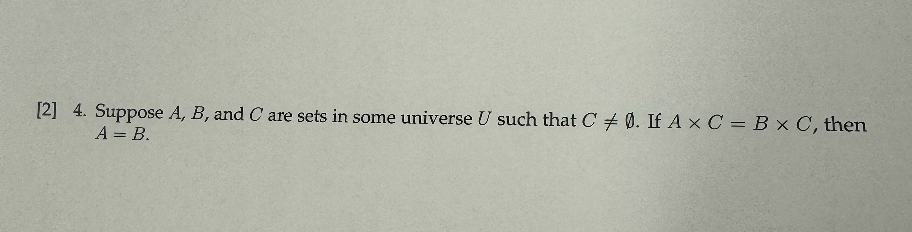 Solved [2] 4. ﻿Suppose A,B, ﻿and C ﻿are sets in some | Chegg.com