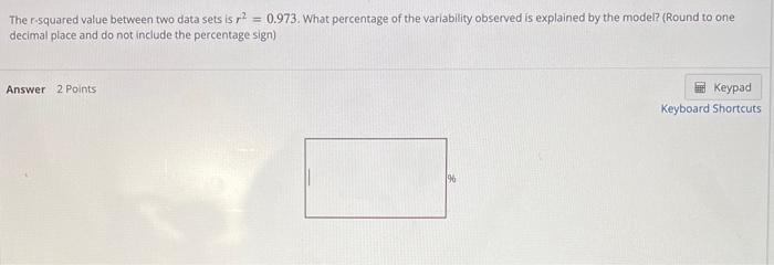 Solved The r-squared value between two data sets is | Chegg.com