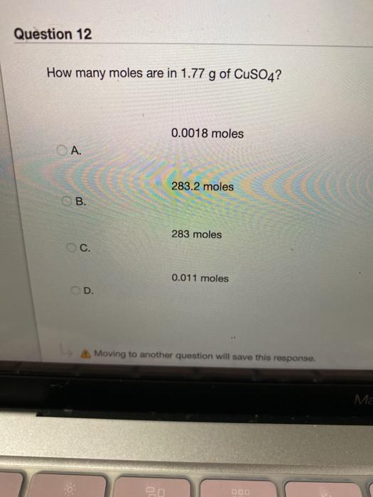 Solved Question 12 How many moles are in 1.77 g of CuSO4? | Chegg.com