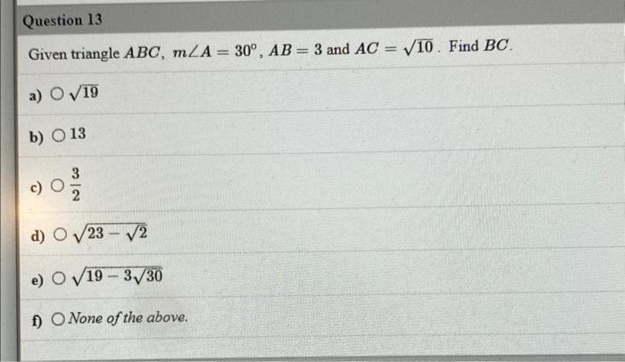 Solved Given triangle ABC,m∠A=30∘,AB=3 and AC=10. Find BC. | Chegg.com