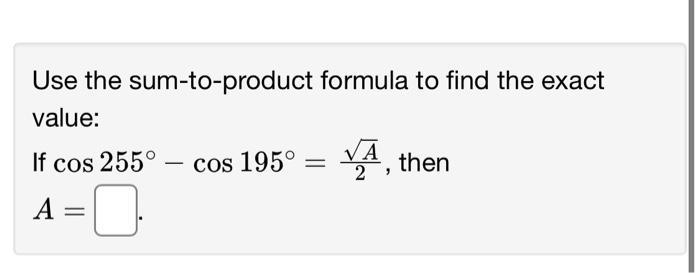 Solved use the sum to product formula to find the exact | Chegg.com