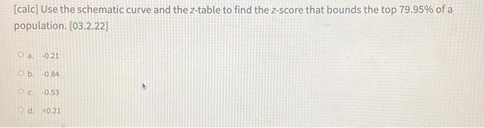 Solved [calc] Use The Schematic Curve And The Z Table To