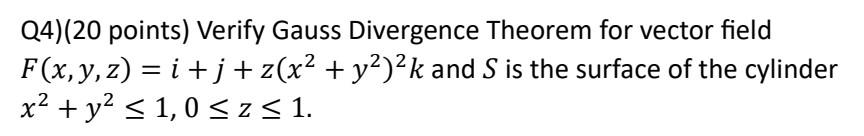 Solved Q4)(20 points) Verify Gauss Divergence Theorem for | Chegg.com