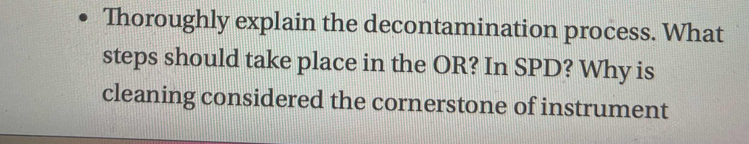 Solved Thoroughly explain the decontamination process. What | Chegg.com