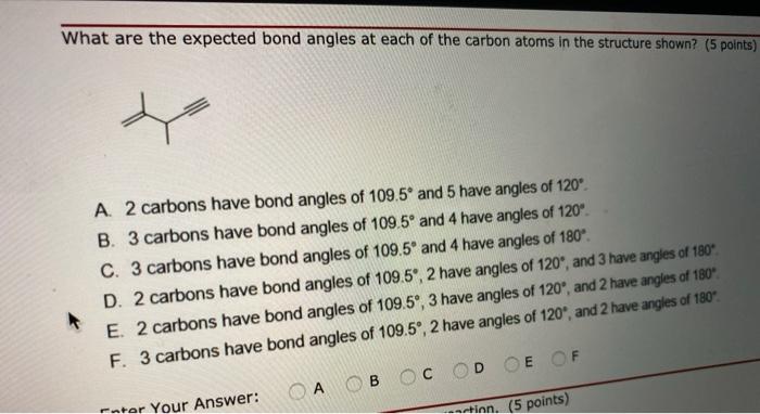 Solved What are the expected bond angles at each of the | Chegg.com