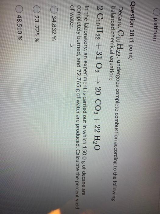 Solved platinum Question 18 (1 point) Decane, C10H22, | Chegg.com