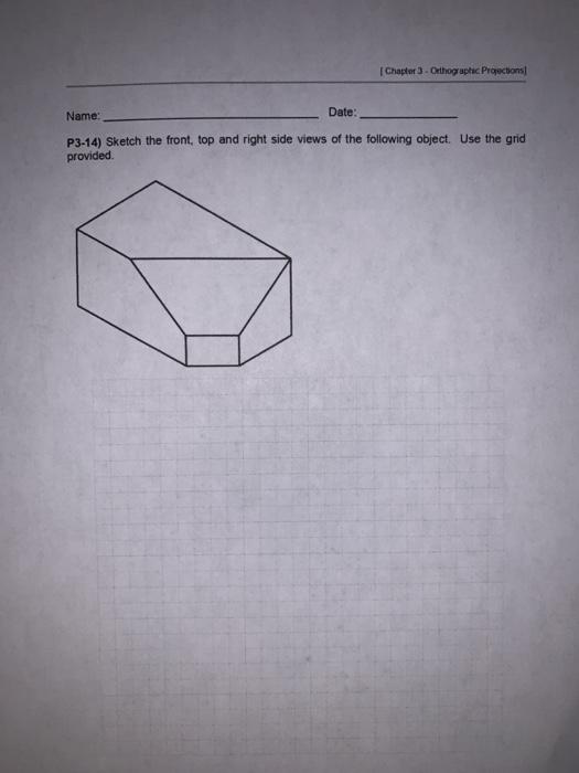Solved Chapter 3 - Orthographic Prgections Name: Date: | Chegg.com