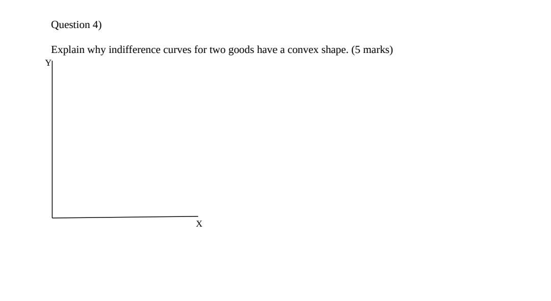 Solved Explain why indifference curves for two goods have a | Chegg.com