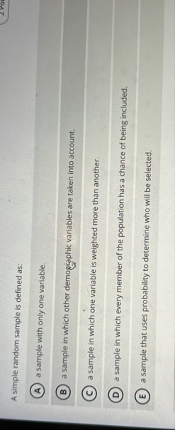 Solved A simple random sample is defined as:a sample with | Chegg.com
