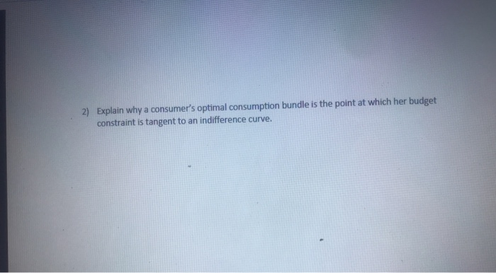 Solved 2) Explain why a consumer's optimal consumption | Chegg.com