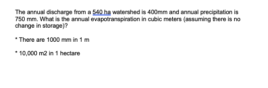 Solved The annual discharge from a 540 ﻿ha watershed is | Chegg.com